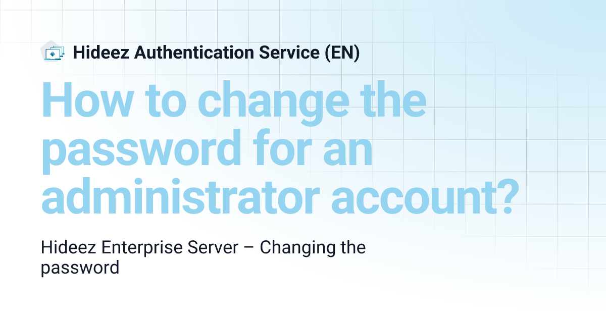 How to change the password for an administrator account? | Hideez Authentication Service (EN)