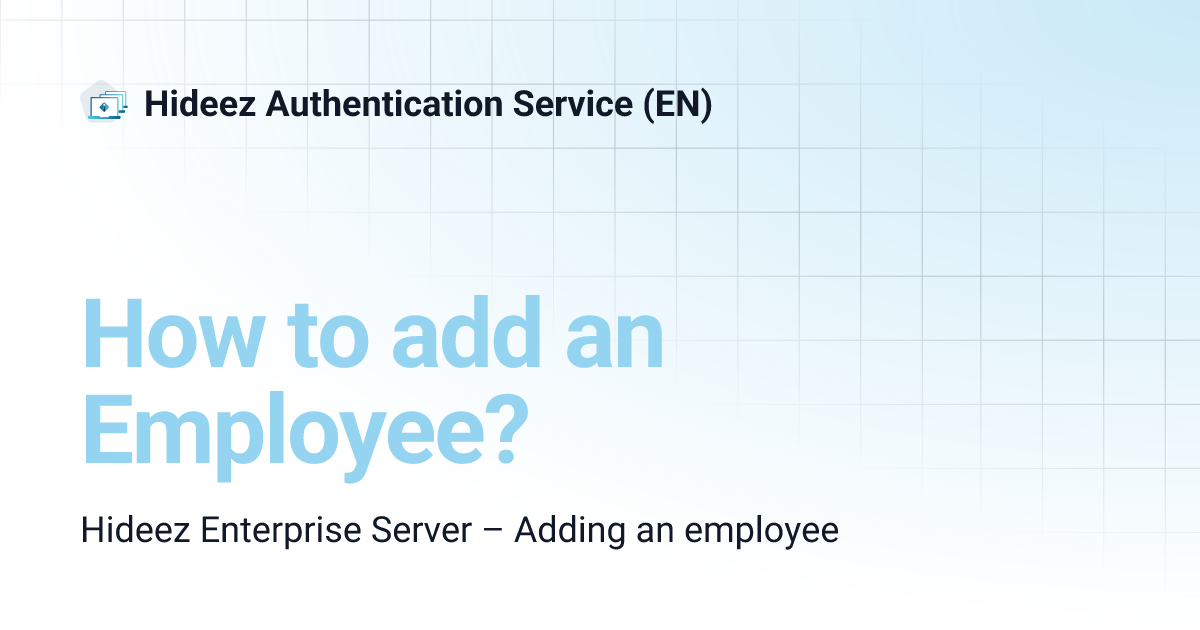 How to add an Employee? | Hideez Authentication Service (EN)