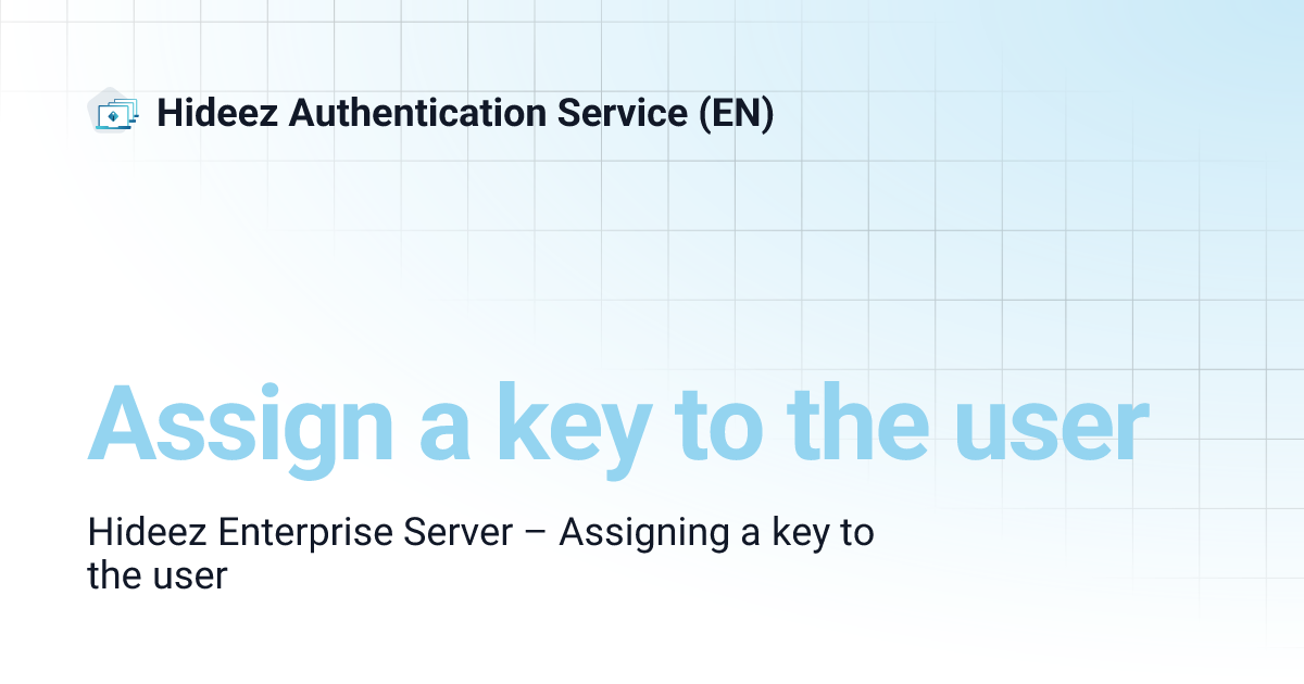 Assign a key to the user | Hideez Authentication Service (EN)