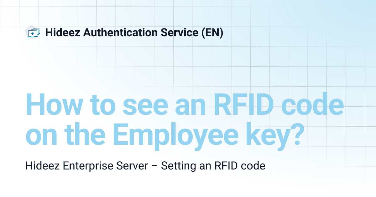 How to see an RFID code on the Employee key? | Hideez Authentication Service (EN)