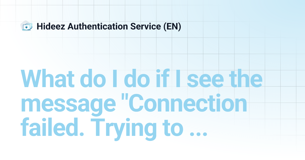 What do I do if I see the message "Connection failed. Trying to re-bond device"? | Hideez ...