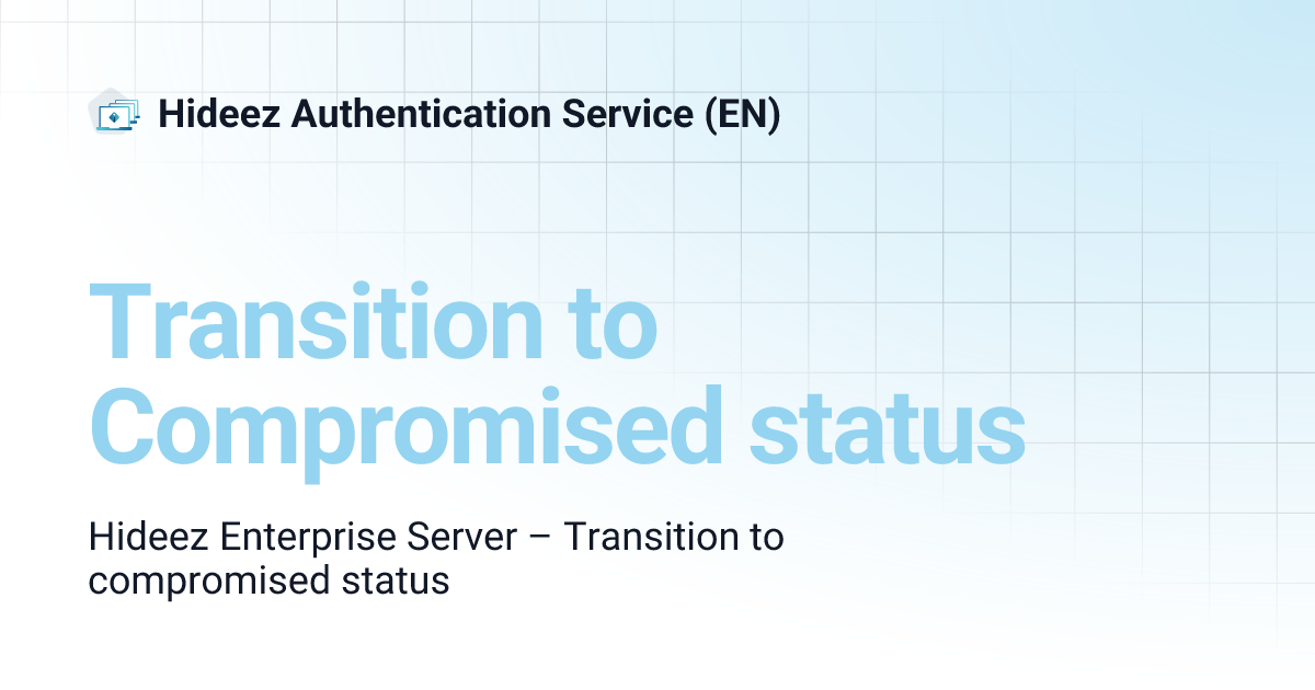 Transition to Compromised status | Hideez Authentication Service (EN)