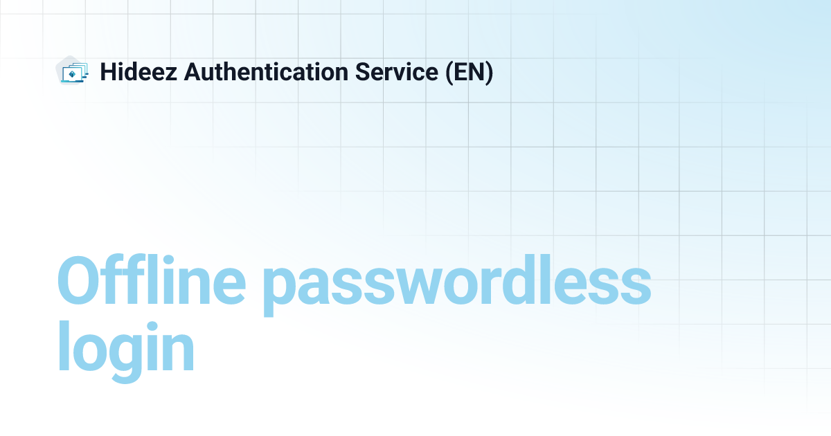 Offline passwordless login | Hideez Authentication Service (EN)