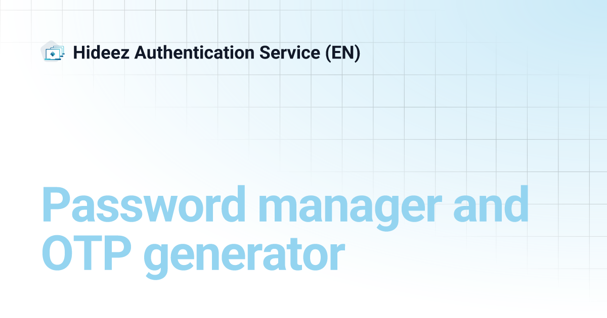 Password manager and OTP generator | Hideez Authentication Service (EN)