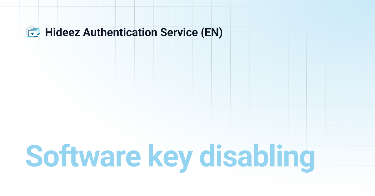 Software key disabling | Hideez Authentication Service (EN)