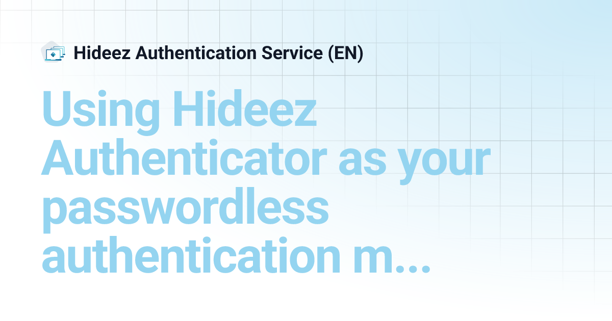 Using Hideez Authenticator as your passwordless authentication method for SSO | Hideez ...