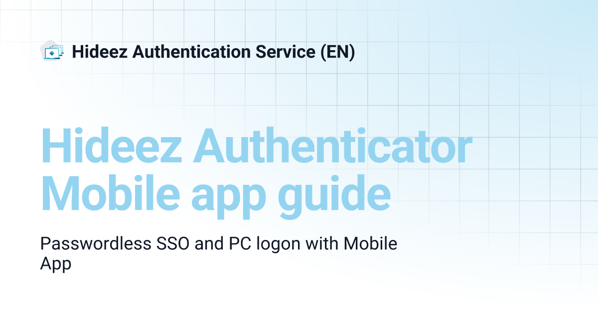 Hideez Authenticator Mobile app guide | Hideez Authentication Service (EN)