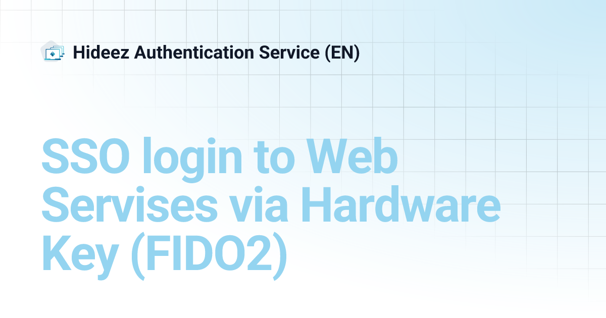SSO login to Web Servises via Hardware Key (FIDO2) | Hideez Authentication Service (EN)