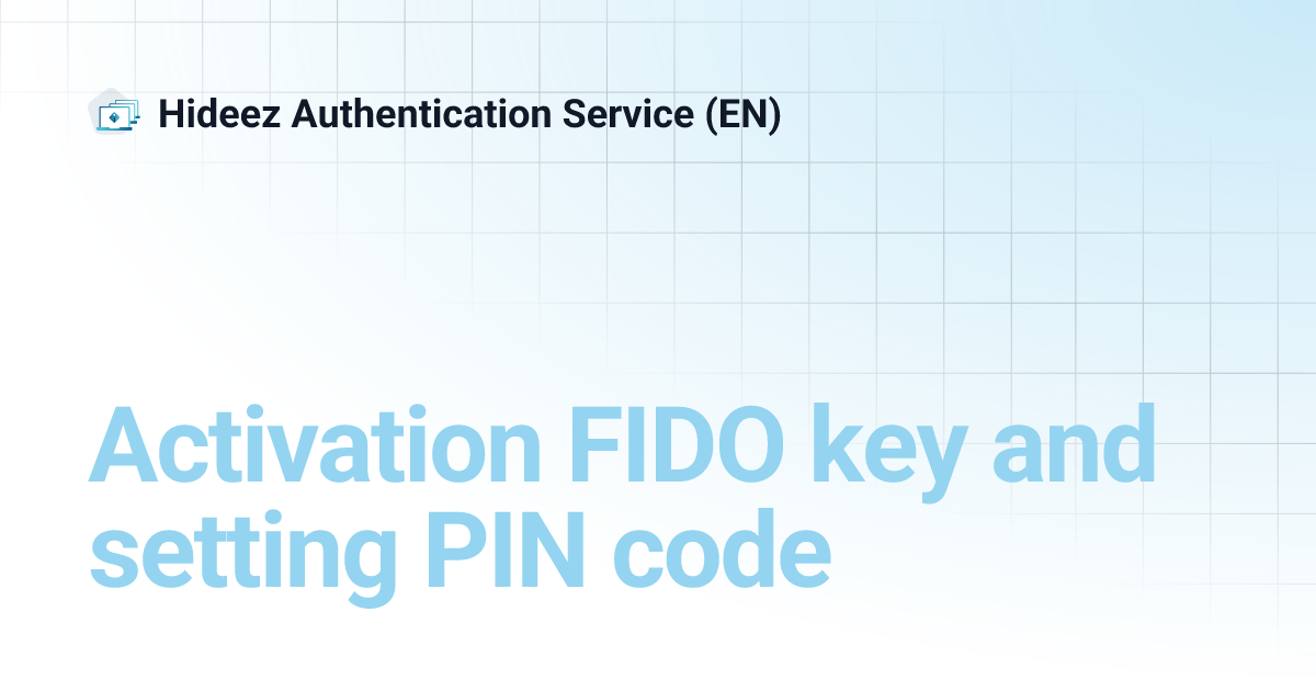 Activation FIDO key and setting PIN code | Hideez Authentication ...